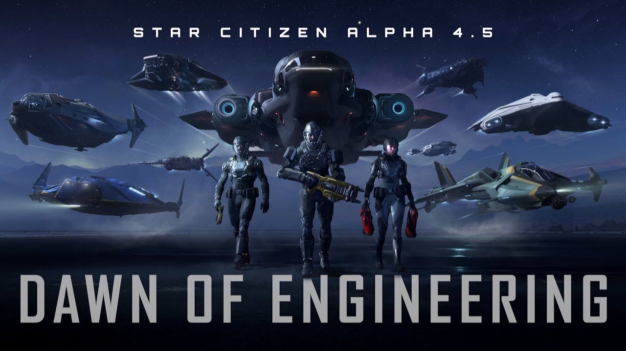 Star Citizen | Alpha 4.5: Dawn of Engineering