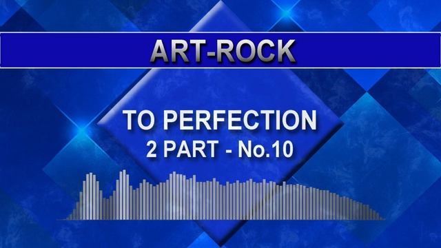 Art Rock - To Perfection - 2 Part - No.10