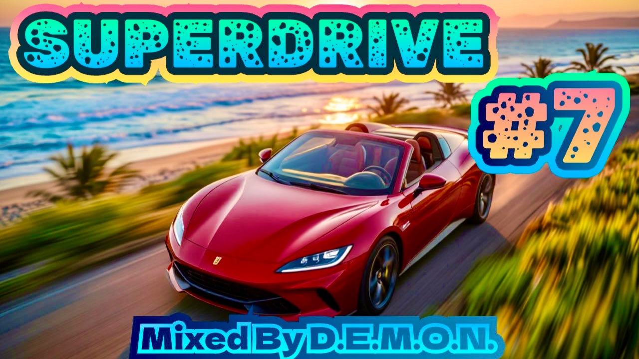 SUPERDRIVE #7. MegaMix. Mixed By D.E.M.O.N.