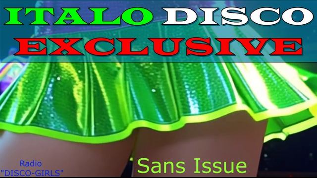 DISCO-GIRLS - Sans Issue / Italo Disco New Generation / New Eurodisco / Italo Dance Party