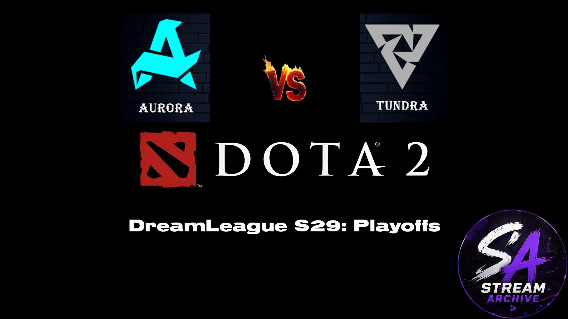 DOTA 2 Aurora Gaming vs Tundra Esports DreamLeague S29: Playoffs