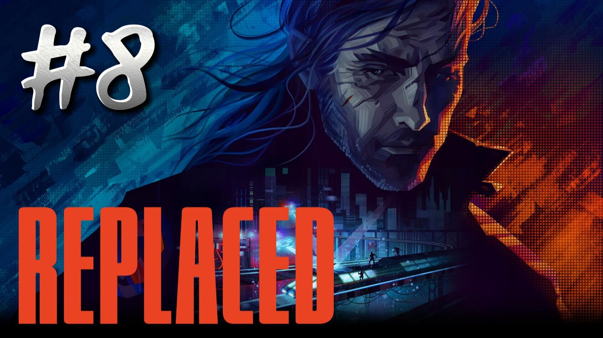 Replaced ► Прохождение #8 ФИНАЛ