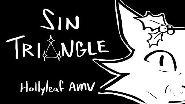 Sin Triangle - hollyleaf amv (КОТЫ ВОИТЕЛИ АНИМАЦИЯ ПЕРЕЗАЛИВ)