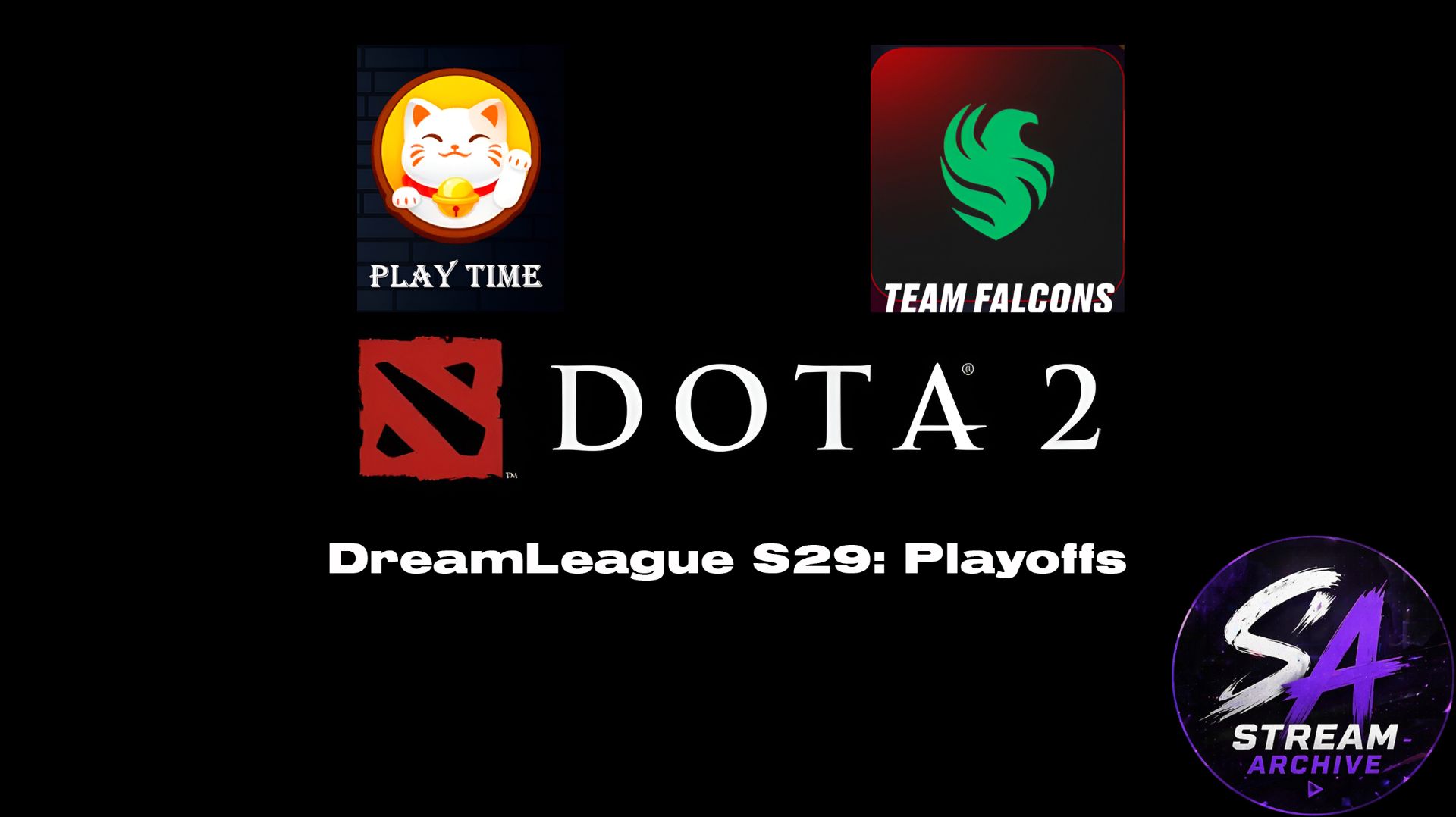DOTA 2 Team Falcons vs Play Time DreamLeague S29: Playoffs