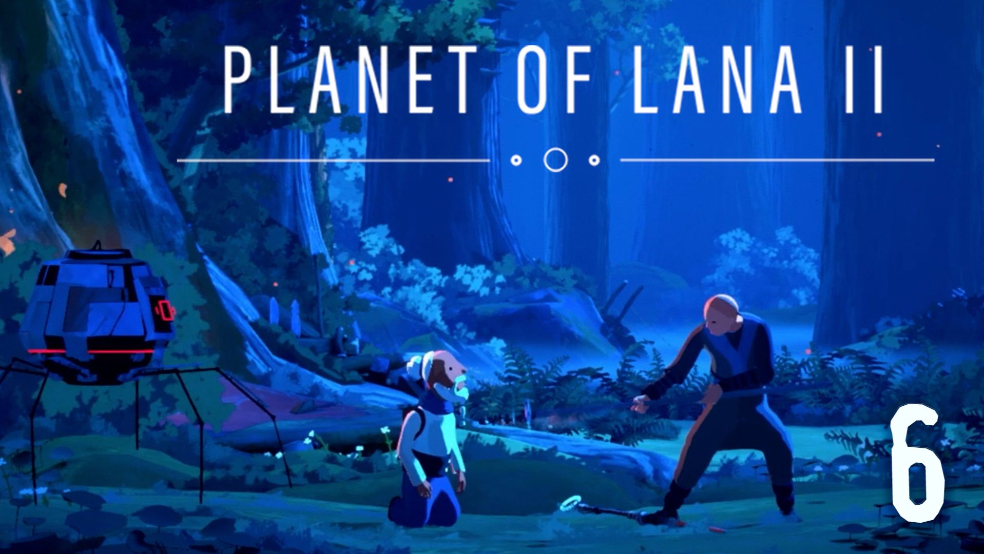 Такое не прощают… - Planet of Lana 2 - 6