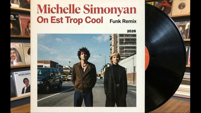 Michelle Simonyan - On Est Trop Cool  (Funk Remix)