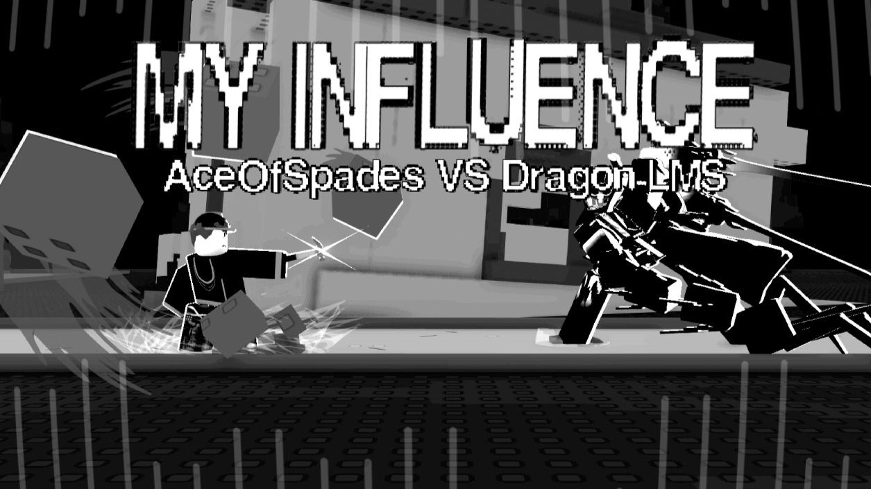 "MY INFLUENCE" - (ACE O.S VS DRAGONDUDES3 LMS) - GIVE ME YOUR BEST OST