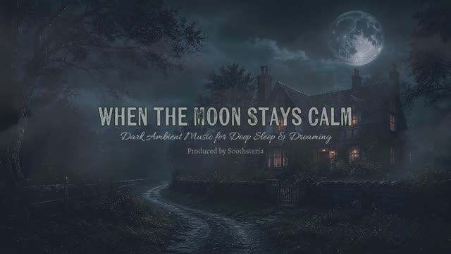 When the Moon Stays Calm.