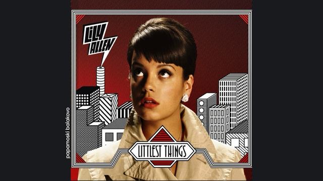Lily Allen - Littlest Things, 2006 Littlest Things (papamoski balakovo)