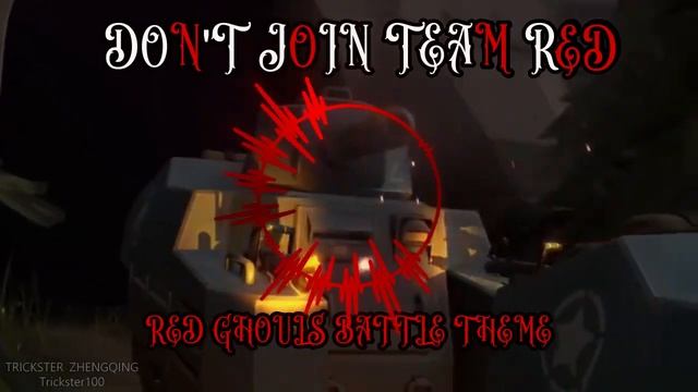 [Trickster Zhengqing] - Don't Join Team RED - RED Ghouls Battle Theme