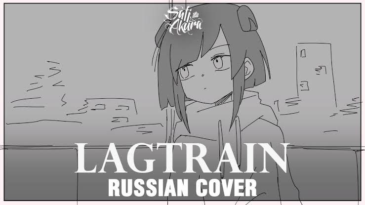 VOCALOID RUS Lagtrain Cover by Sati Akura