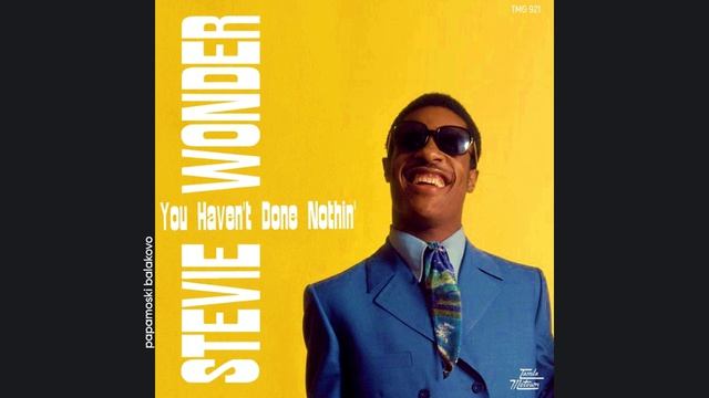 Stevie Wonder - Happier Than The Morning Sun, 1974 You Haven`t Done Nothin` (papamoski balakovo)