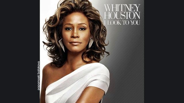 Whitney Houston - A Song For You, 2009 I Look To You (papamoski balakovo)
