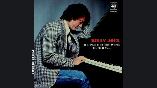 Billy Joel - If I Only Had The Words, 1973 If I Only Had The Words (papamoski balakovo)
