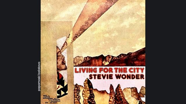 Stevie Wonder - Living For The City, 1973 Living For The City (papamoski balakovo)