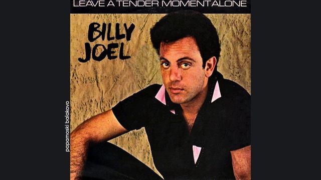 Billy Joel - Leave A Tender Moment Alone, 1983 An Innocent Man (papamoski balakovo)