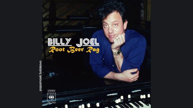 Billy Joel - Root Beer Rag, 1976 Root Beer Rag (papamoski balakovo)