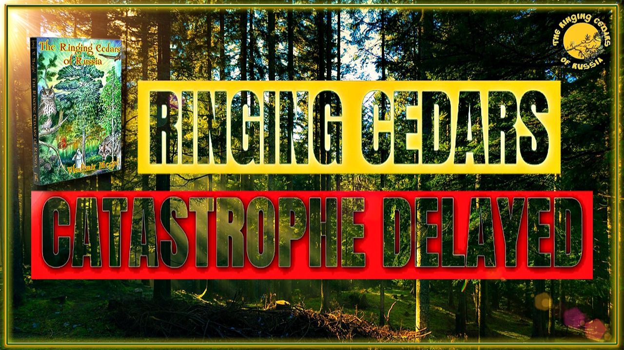 Они отсрочили катастрофу | RINGING CEDARS (книга 2)