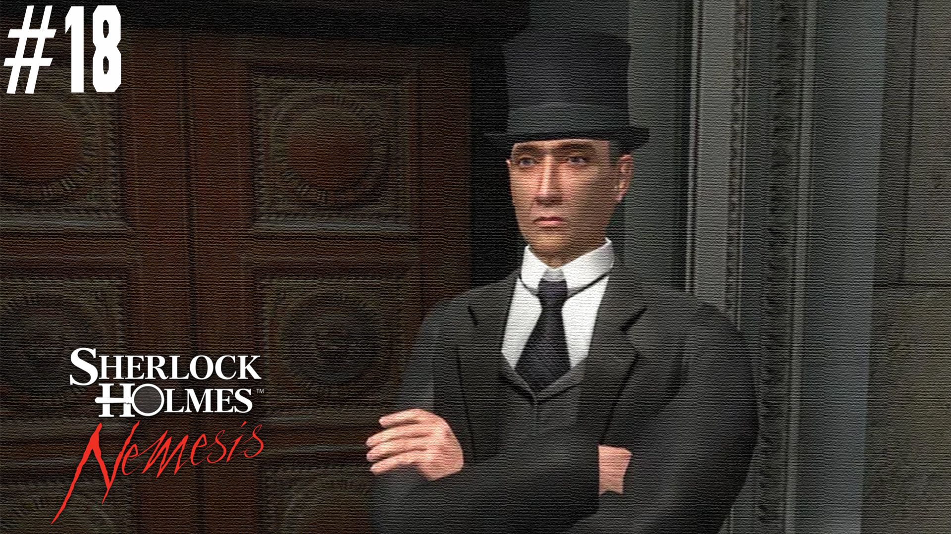 ПОСЛЕДНИЕ ПРИГОТОВЛЕНИЯ #18 - Sherlock Holmes: Nemesis