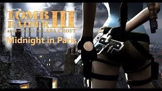 Tomb Raider III Beta - Франция. Полночный Париж Все секреты 100%