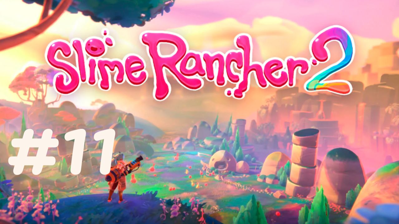 Террариум, гиперслайм и хранитель... ✨🔮✨Slime Rancher 2✨🔮✨ № 11