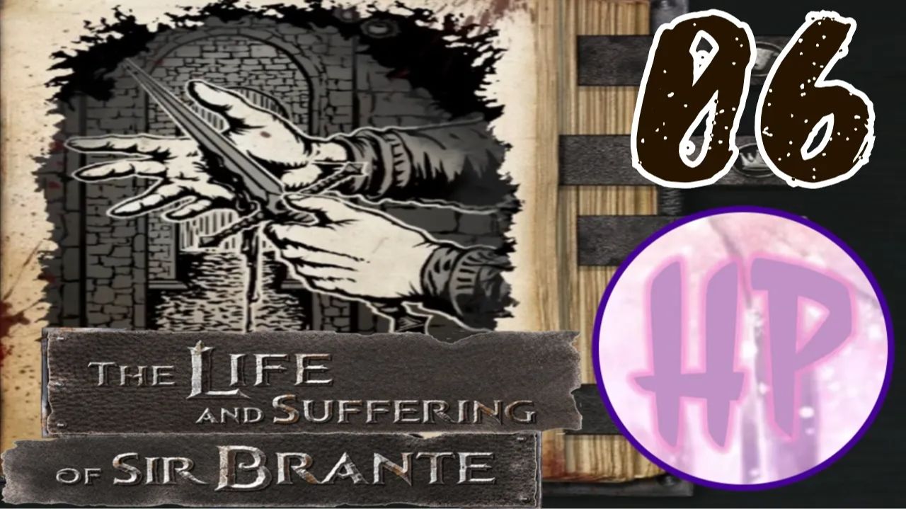 6 - ЧАСТЬ РЕКИ КРОВИ! - Прохождение The Life and Suffering of Sir Brante