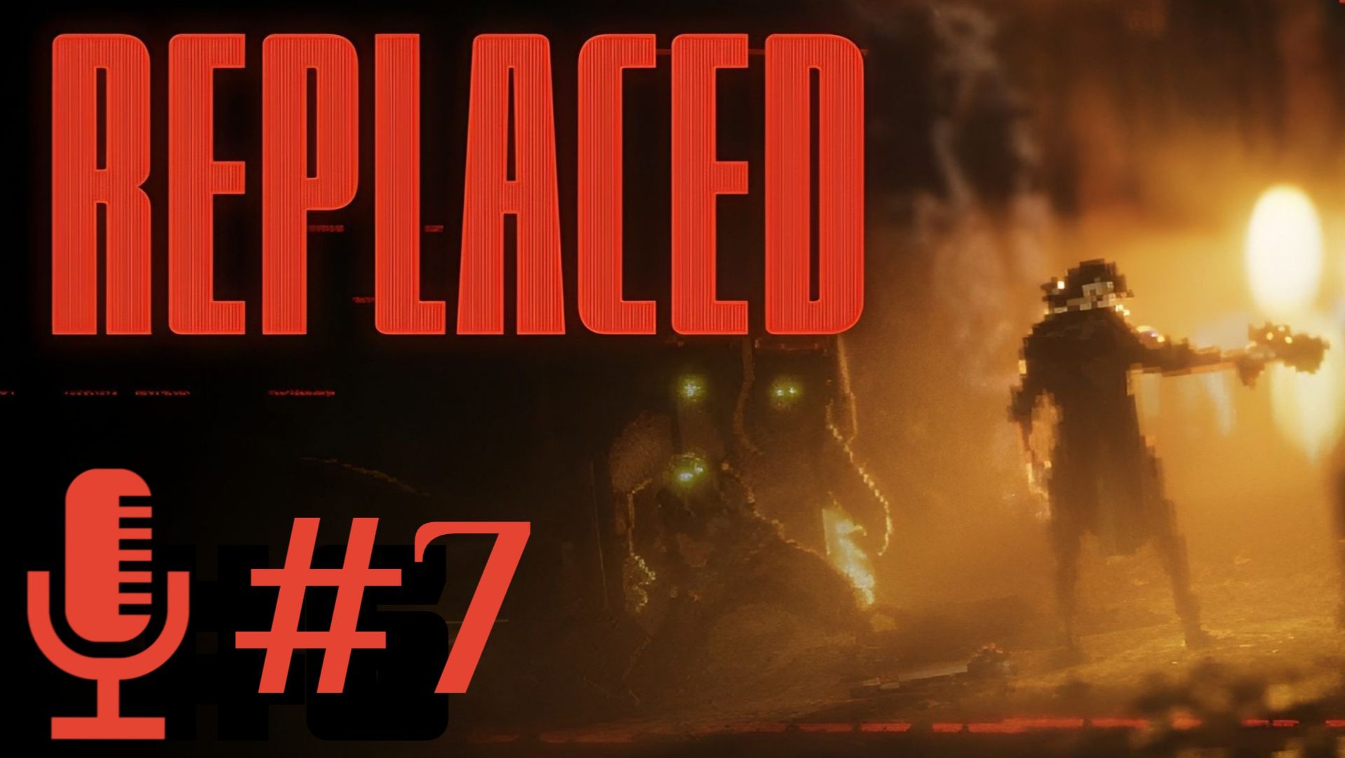 REPLACED▶Прохождение #7