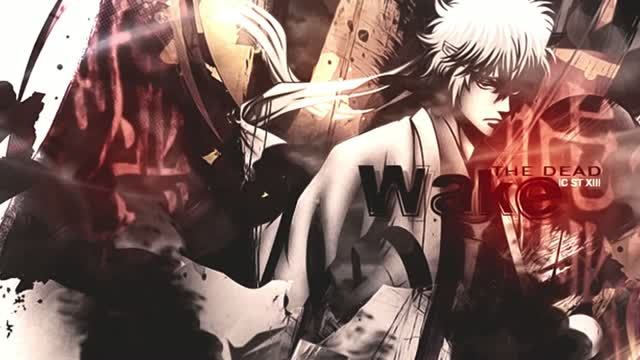 Gintama [AMV] Wake the Dead