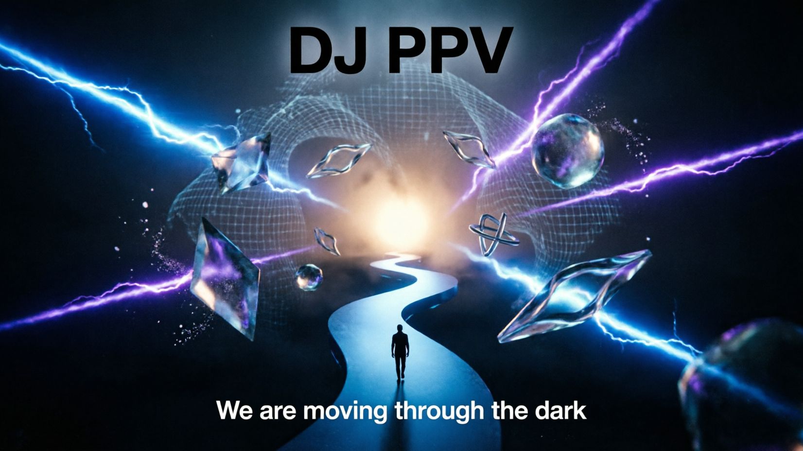 DJ PPV - We are moving through the dark (2026)