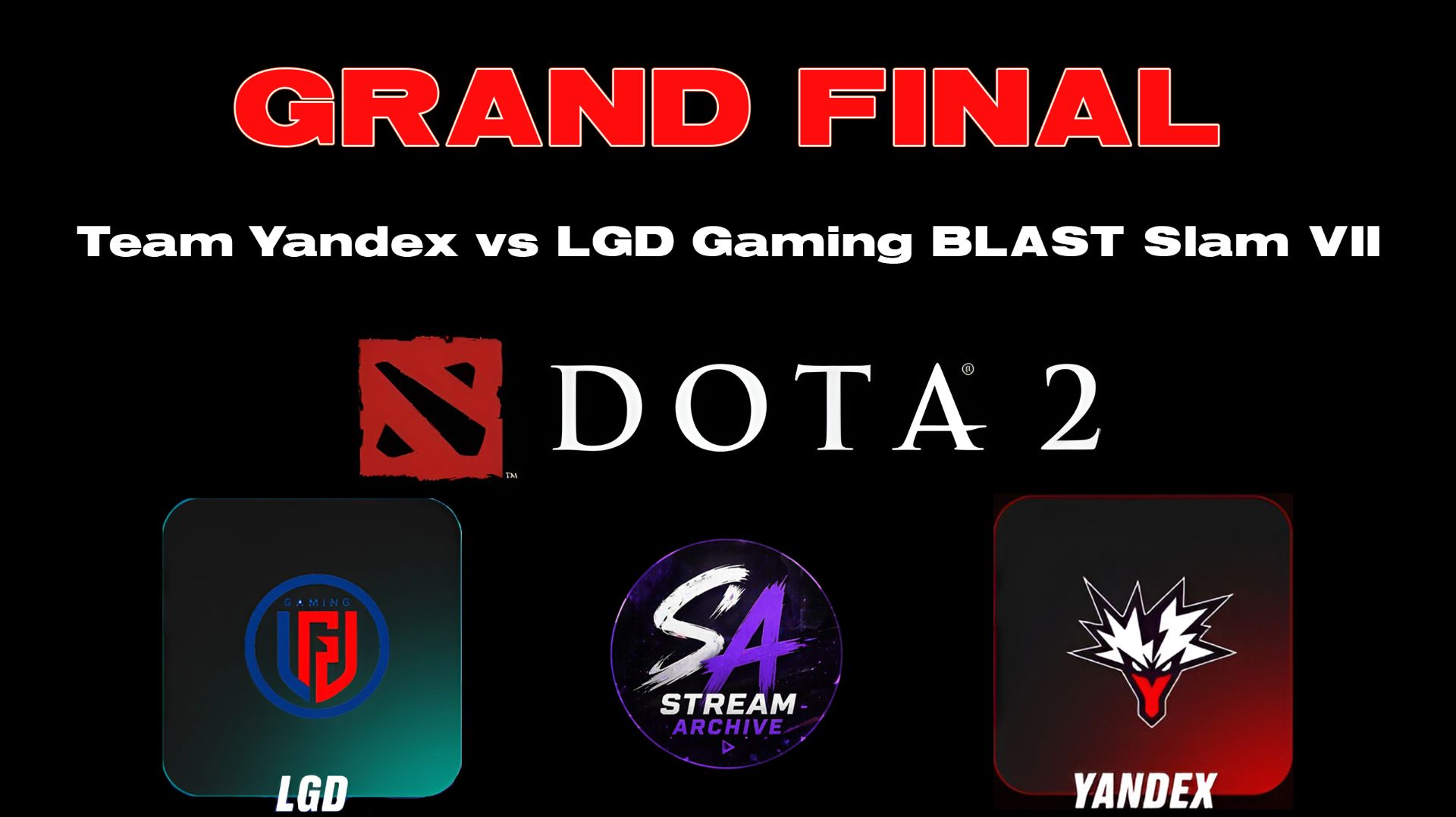 DOTA 2 GRAND FINAL Team Yandex vs LGD Gaming BLAST Slam VII