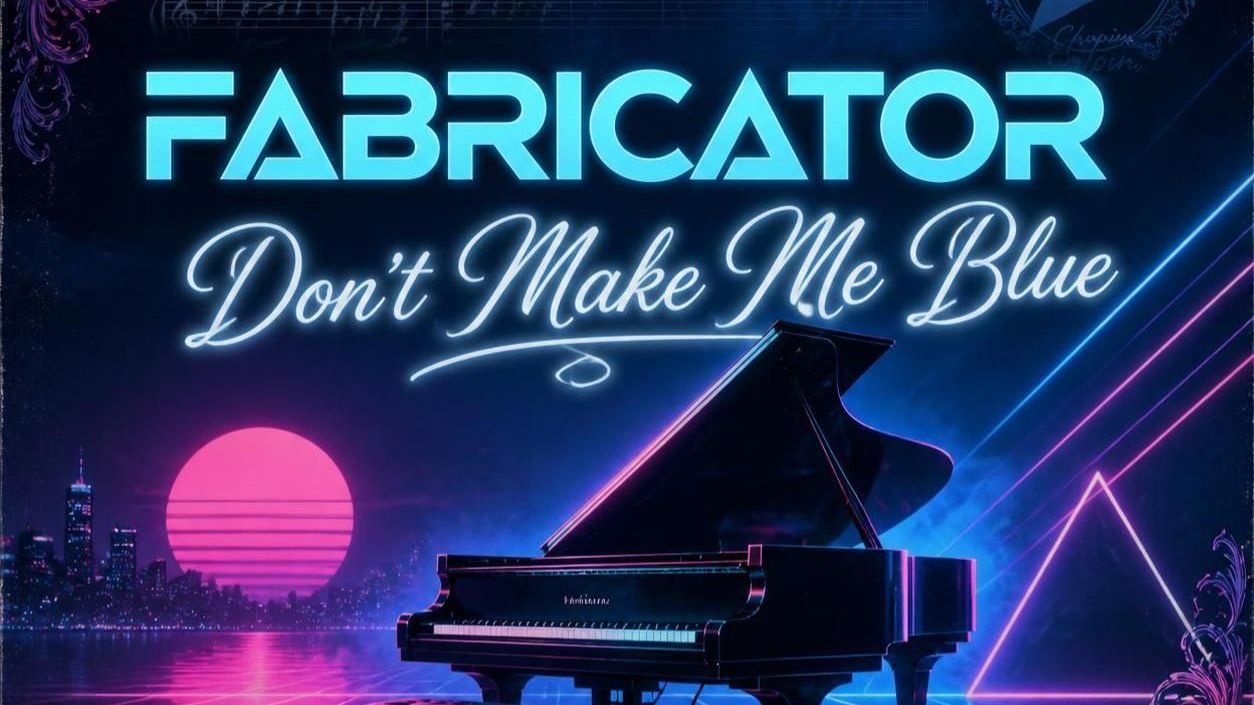 Fabricator - Don't Make Me Blue