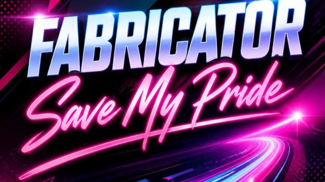 Fabricator - Save My Pride