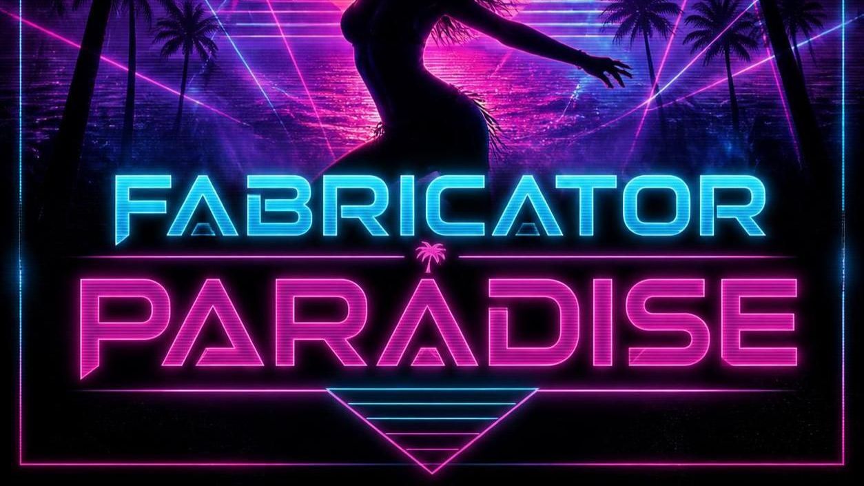 Fabricator - Paradise