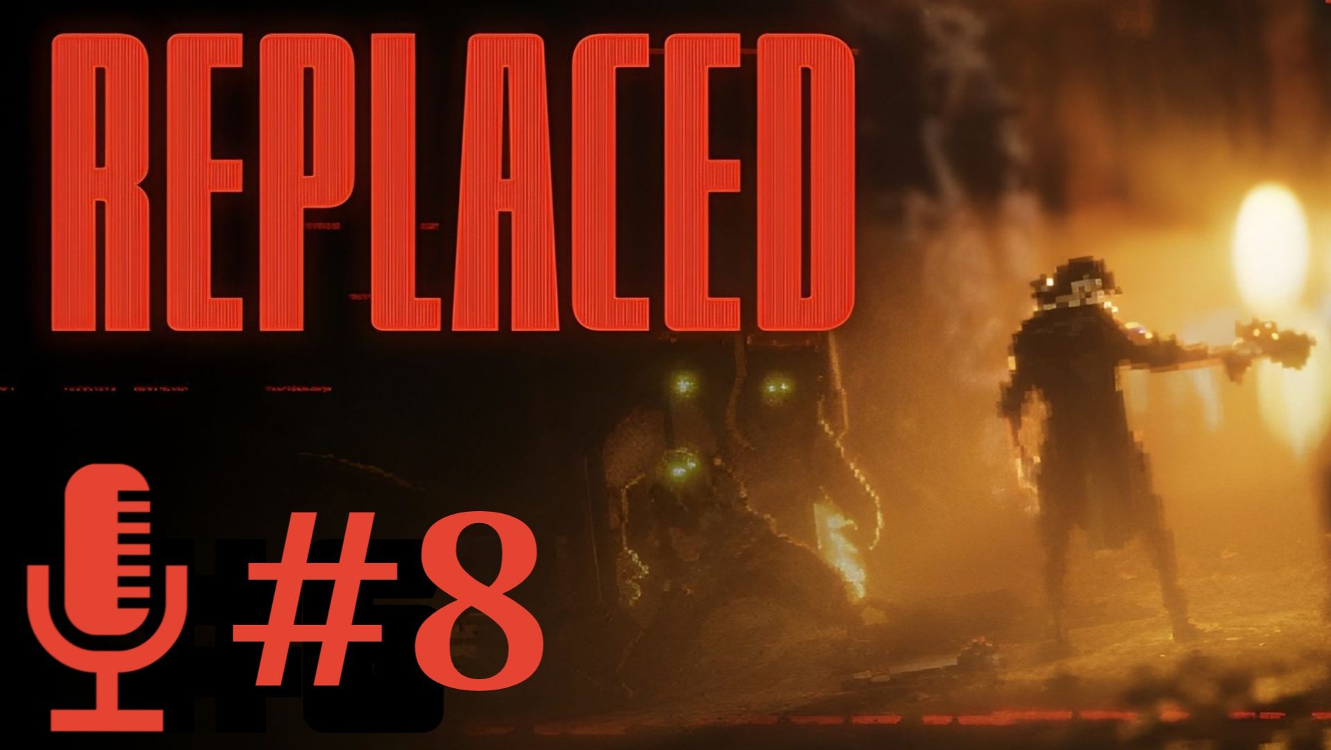 REPLACED▶Прохождение #8