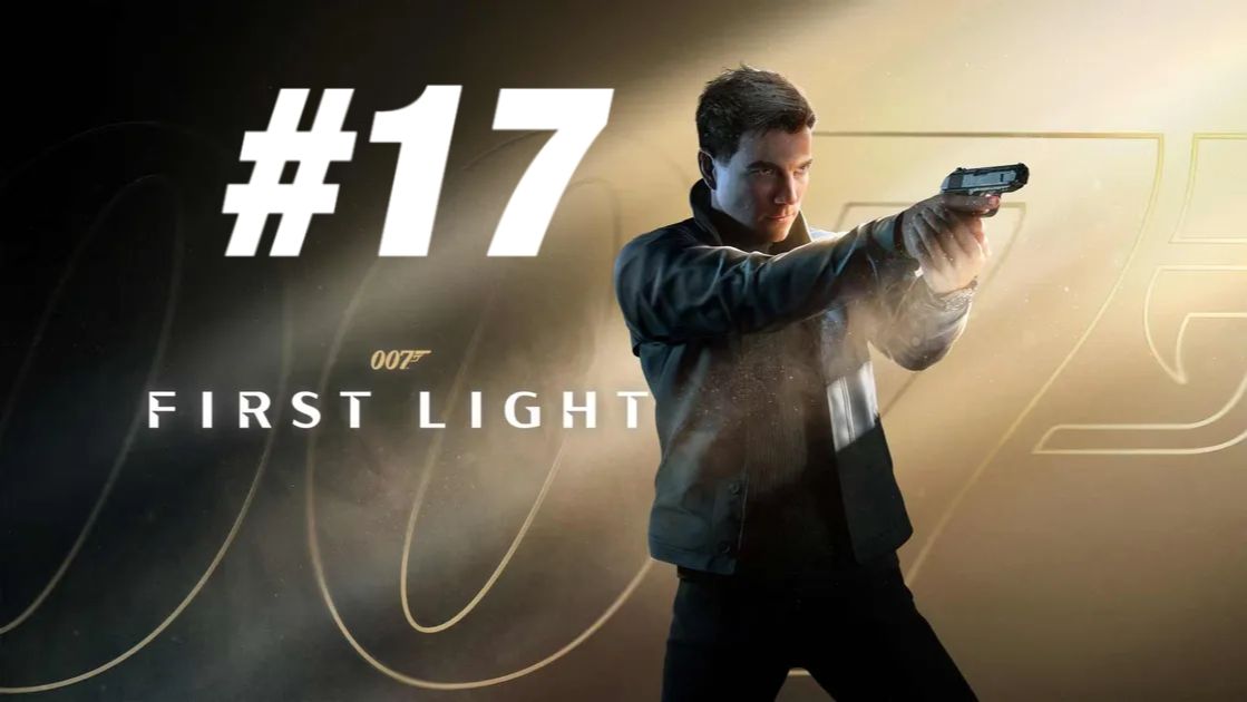 Командный центр ▶️ 007 First Light #17