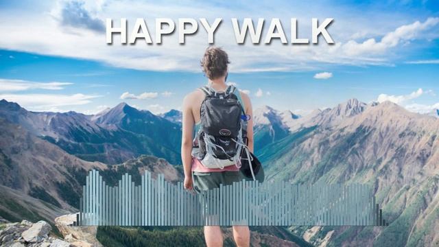 Happy Walk (Фоновая музыка - Музыка для видео)