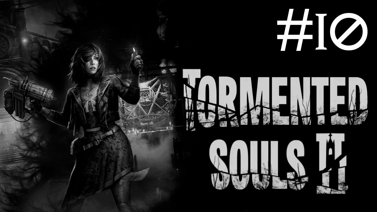 Замученные Души 2 | Tormented Souls 2 | часть 10