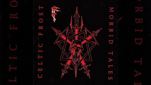 CELTIC FROST - "Morbid Tales" (Full Album) 1984