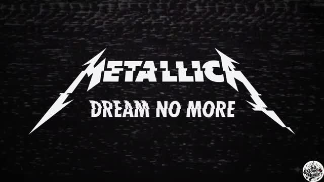 Metallica - Dream No More