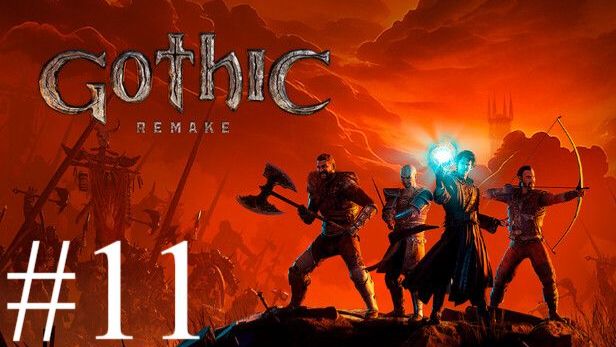 Gothic 1 Remake | Прохождение #11 | Запись стрима