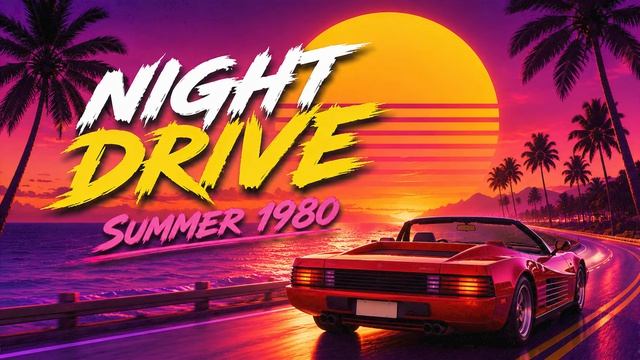 Night Drive Summer 1980 – 80s Music for Night Cruising