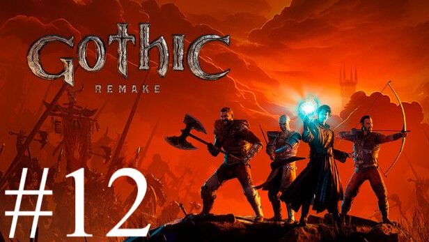 Gothic 1 Remake | Прохождение #12 | Запись стрима