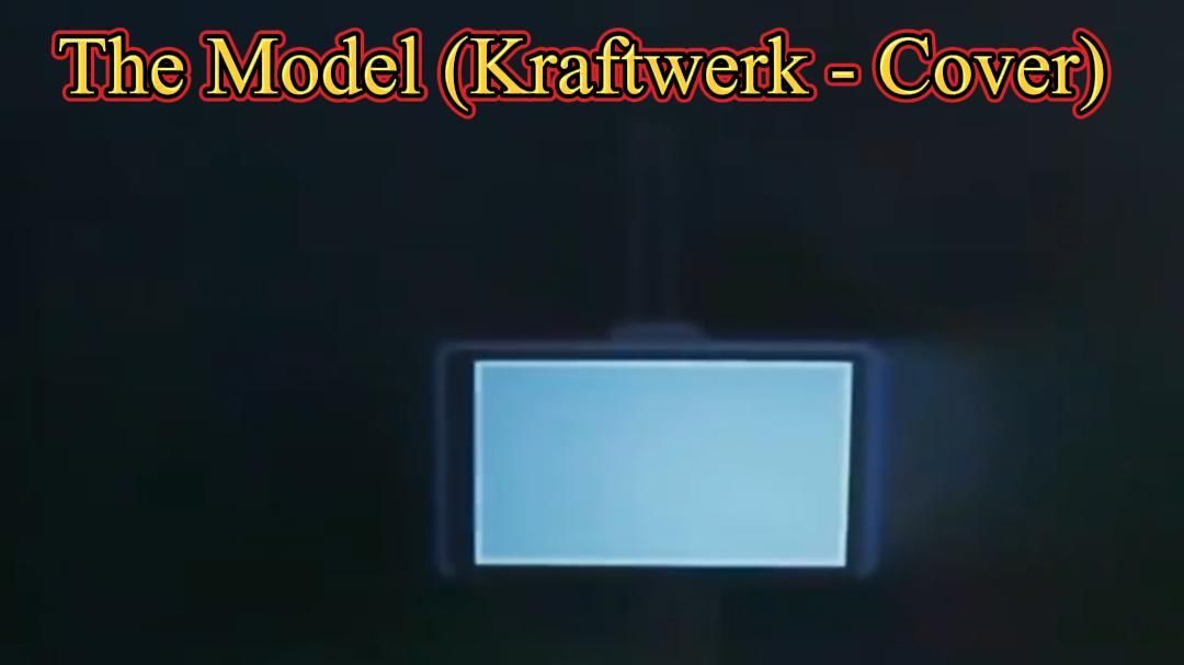 The Model (Kraftwerk - Cover) (Кавер)