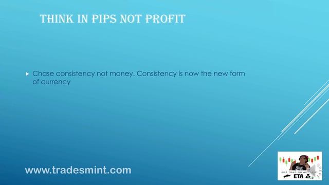 2. Think in Pips NOT Profit