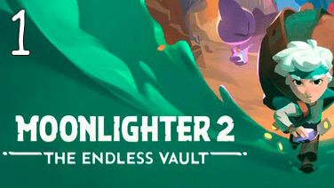 Прохождение Moonlighter 2: The Endless Vault #1 Двойная Жизнь