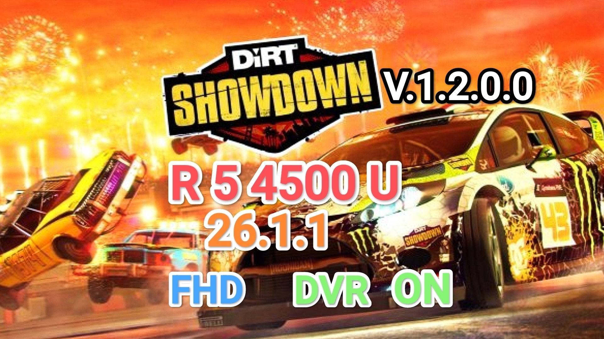 Dirt Showdown v.1.2.0.0 FHD/DVR ON/R 5 4500 U - ФПС с записью экрана