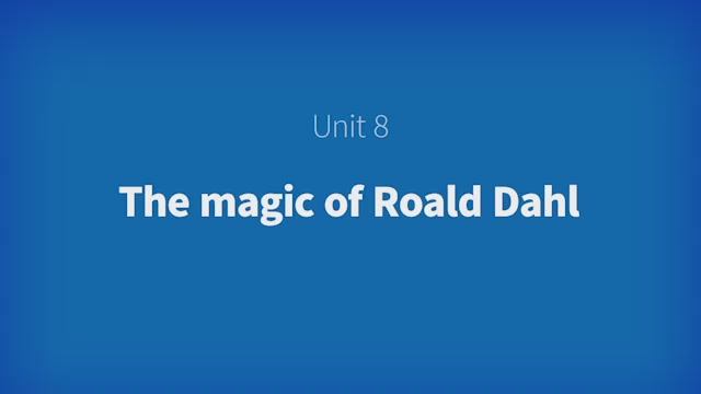 Insight A1 2ed Culture Unit 8: The magic of Roald Dahl