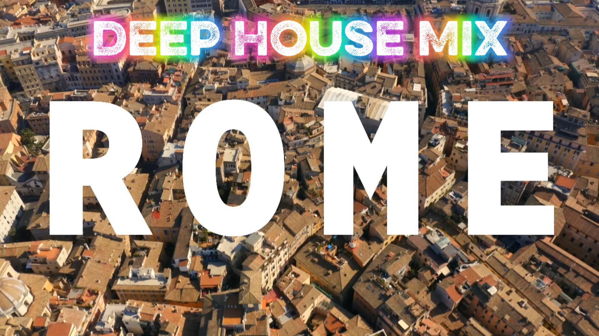 Римские каникулы с Deep House mix / Окажись на 60 минут в великолепном Риме