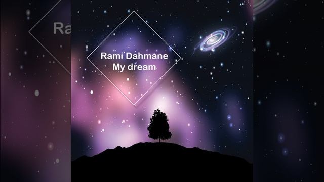 Rami Dahmane - My dream