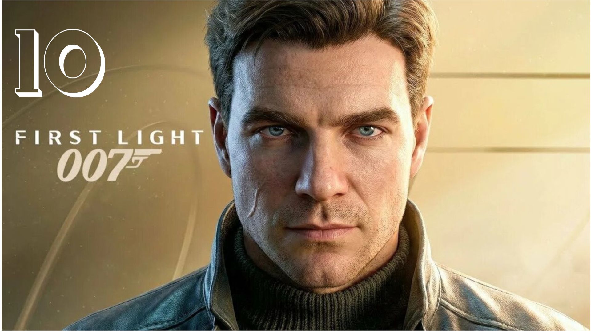 Прохождение 007 First Light — Часть 10 [ФИНАЛ]